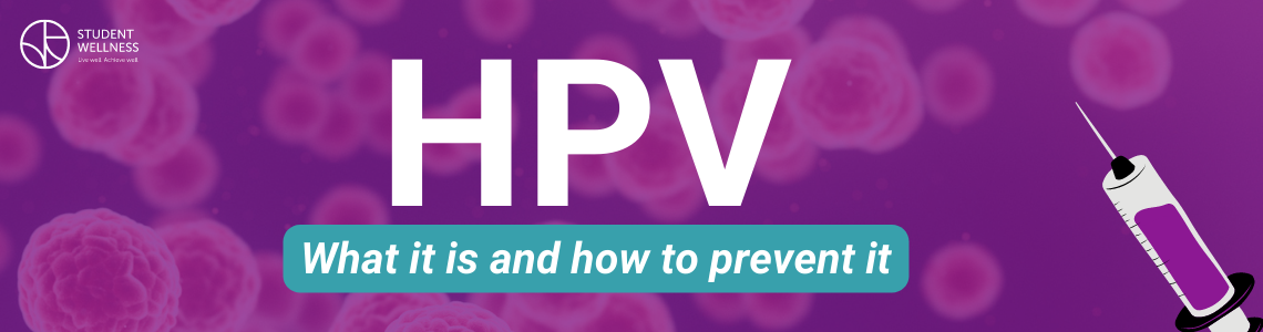HPV: Human Papillomavirus – What It Is & How To Prevent It | Student Wellness